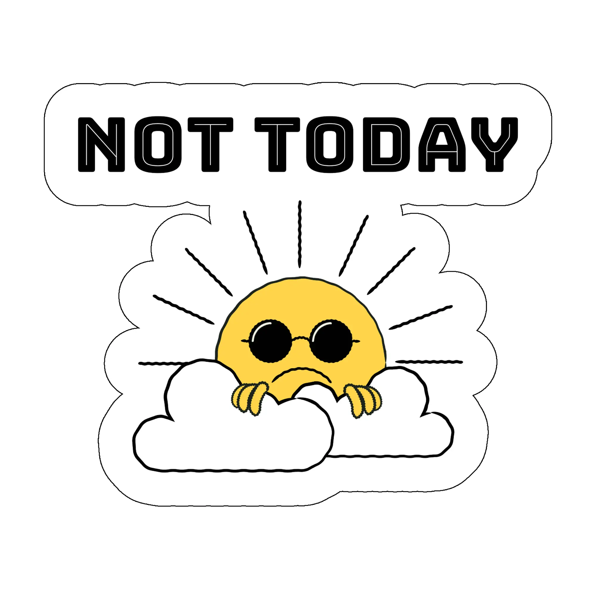 sticker Not today – MyStiki